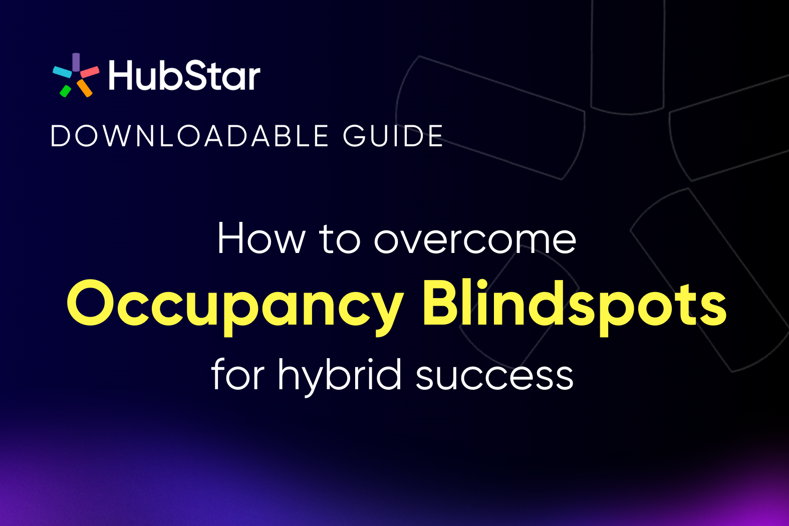 How to Overcome Occupancy Data Blindspots for Hybrid Success - Hubstar : Hubstar