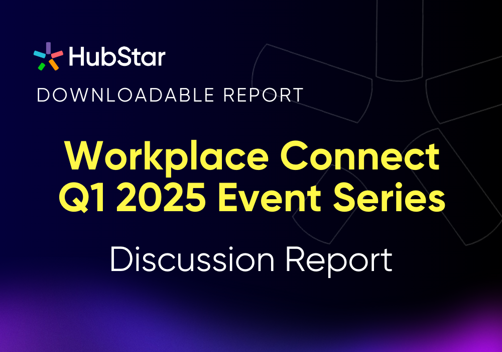 Workplace Connect Q1 2025 Report - Hubstar : Hubstar